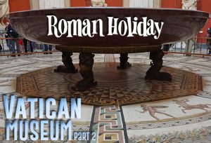 Roman Holiday Vatican Museum pt 2 Porphyry Basin. Photos by Suzy Dias